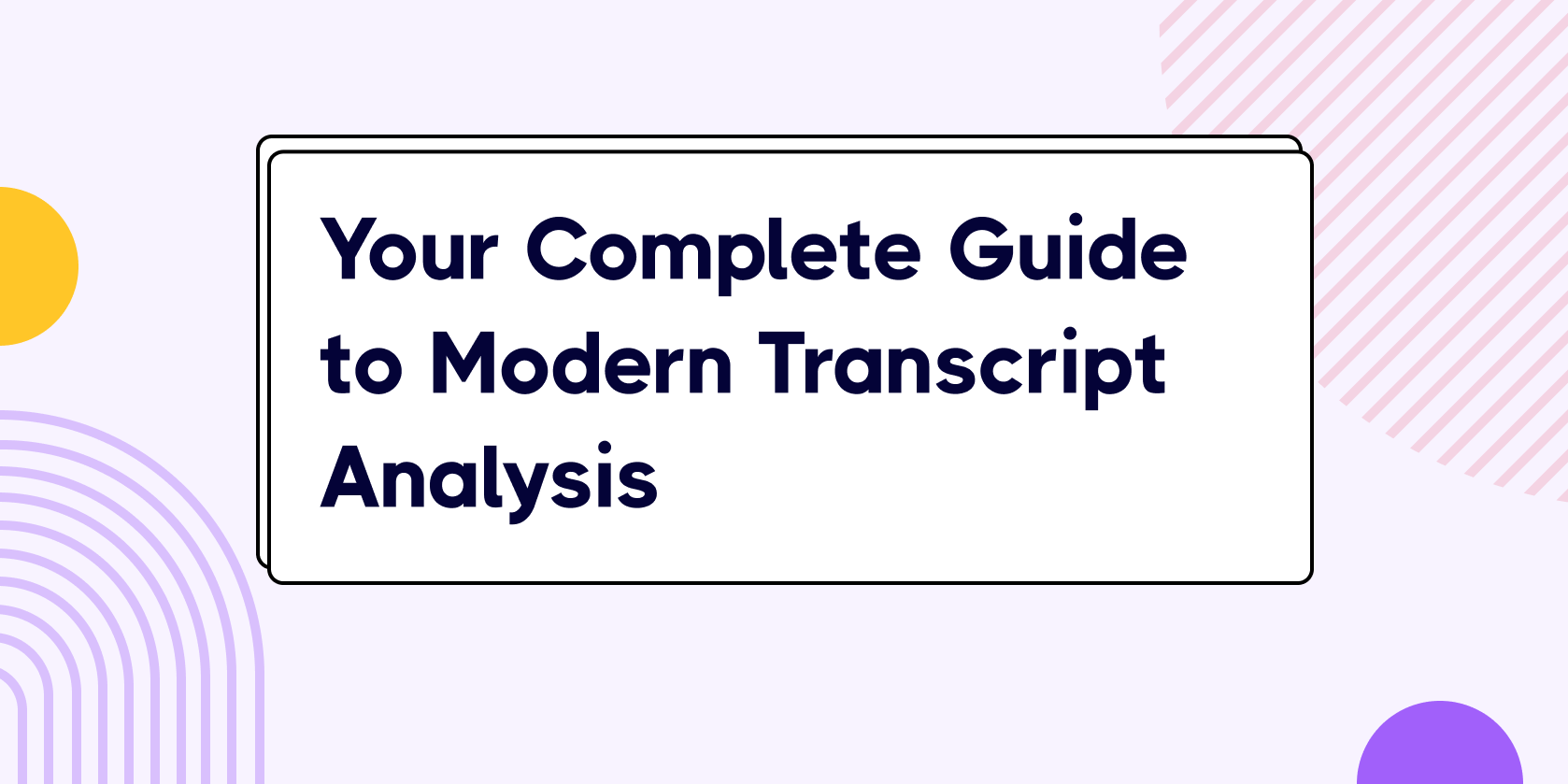 Your Complete Guide to Modern Transcript Analysis | Looppanel